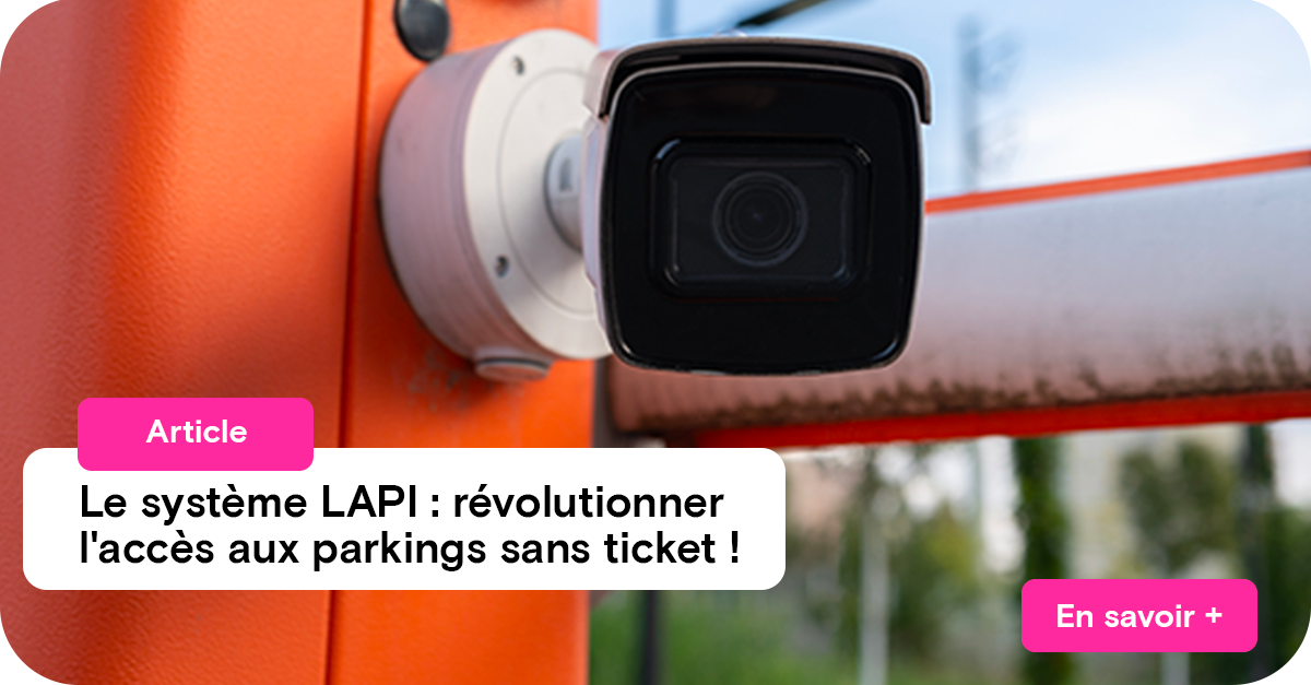 Le système LAPI : révolutionner l'accès aux parkings sans ticket