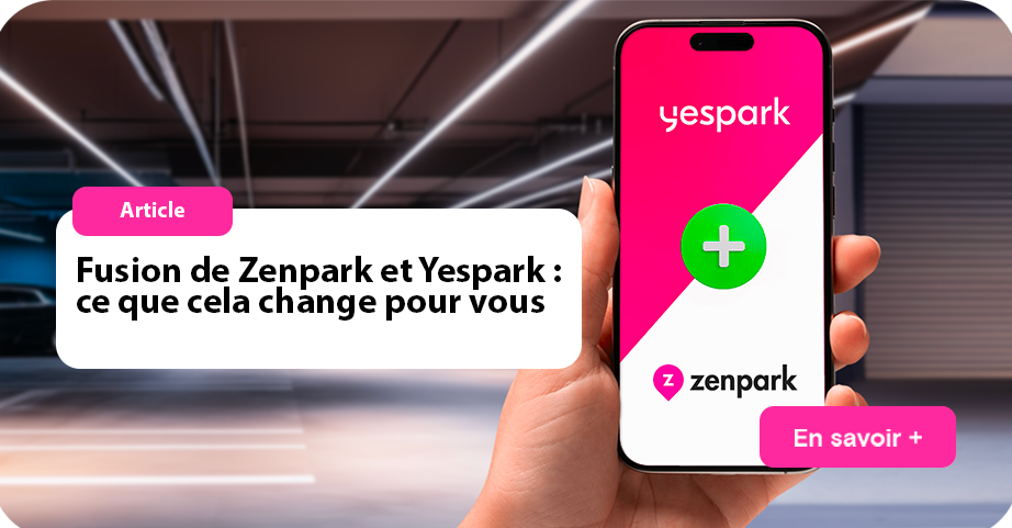 Zenpark et Yespark unissent leurs forces : ce que cela change pour vous